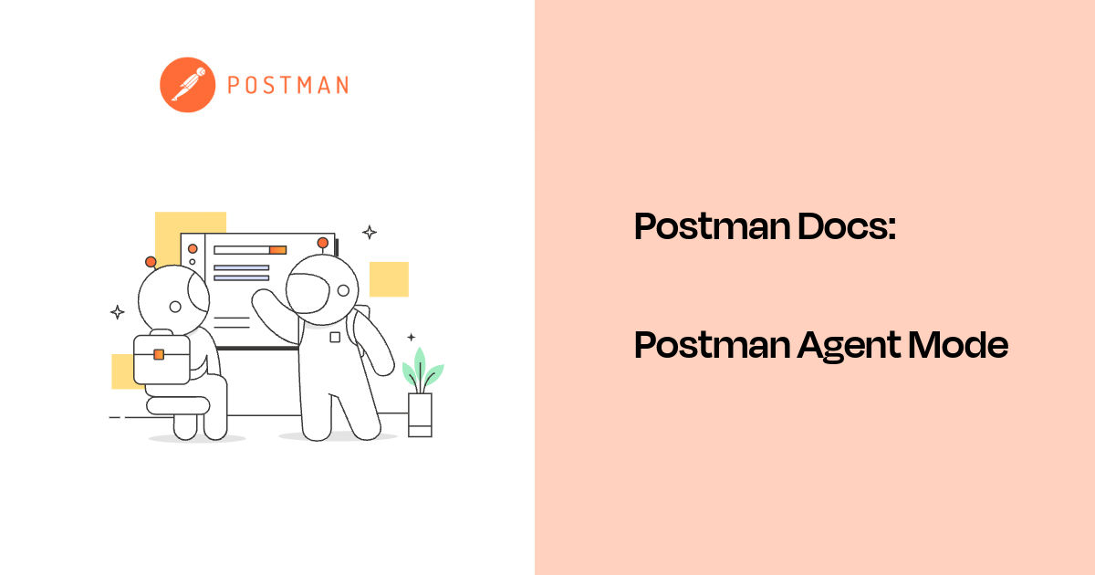 Postman Agent Mode | Postman Docs